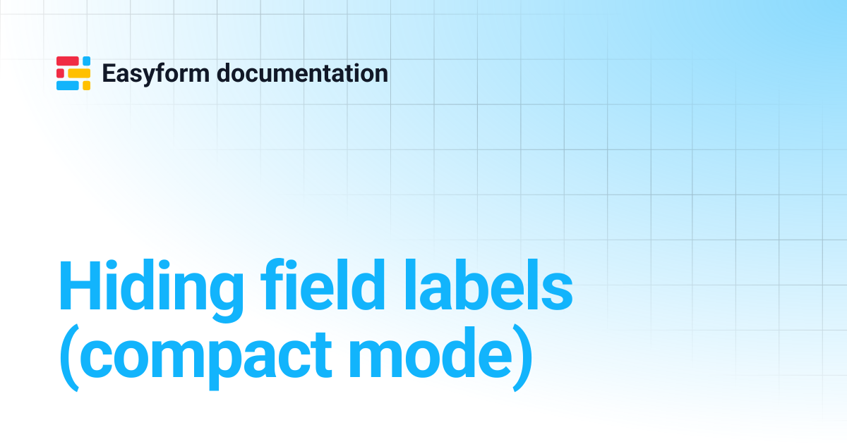 Hiding field labels (compact mode) | Easyform documentation