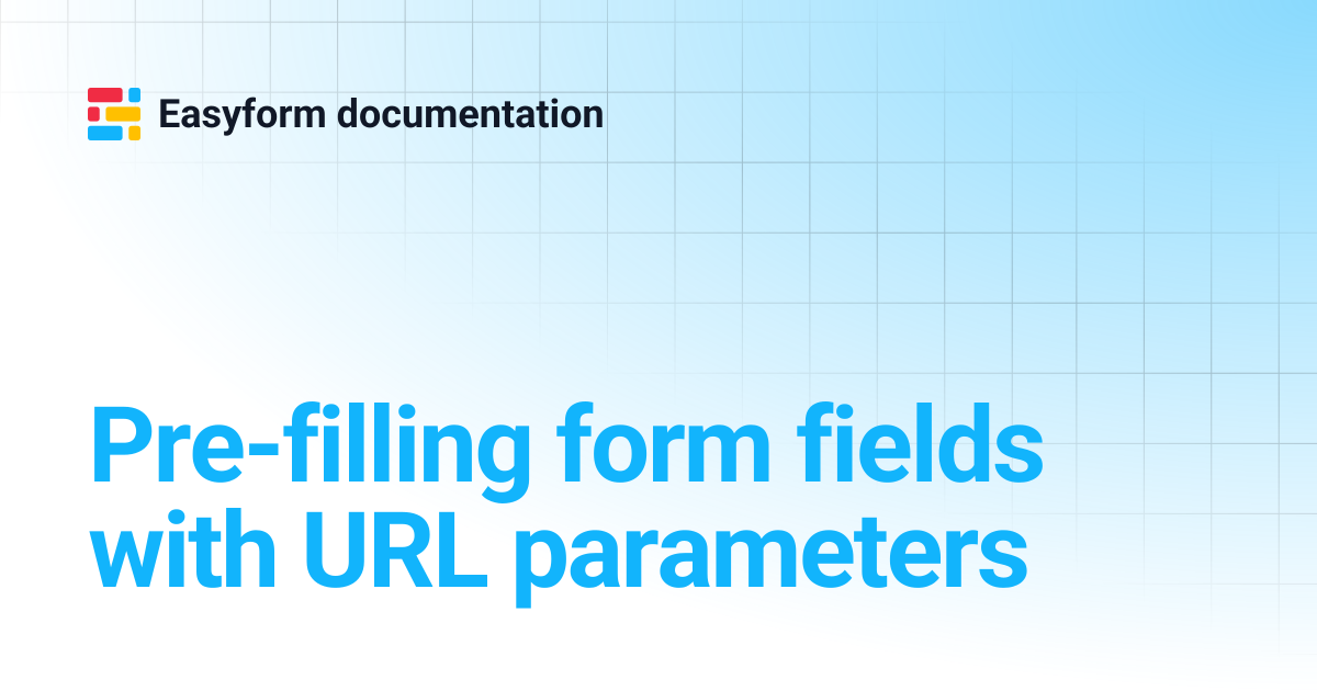 Pre-filling form fields with URL parameters | Easyform documentation